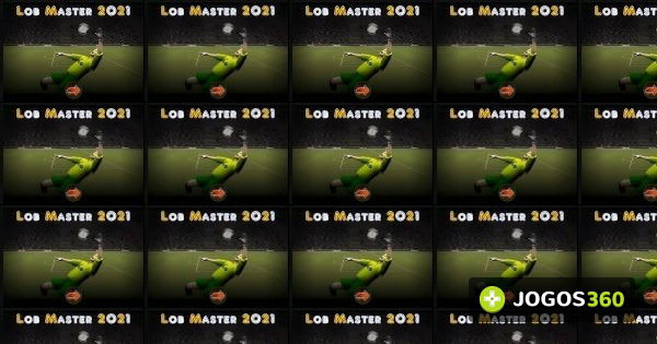 Lob Master 2021 no Jogos 360